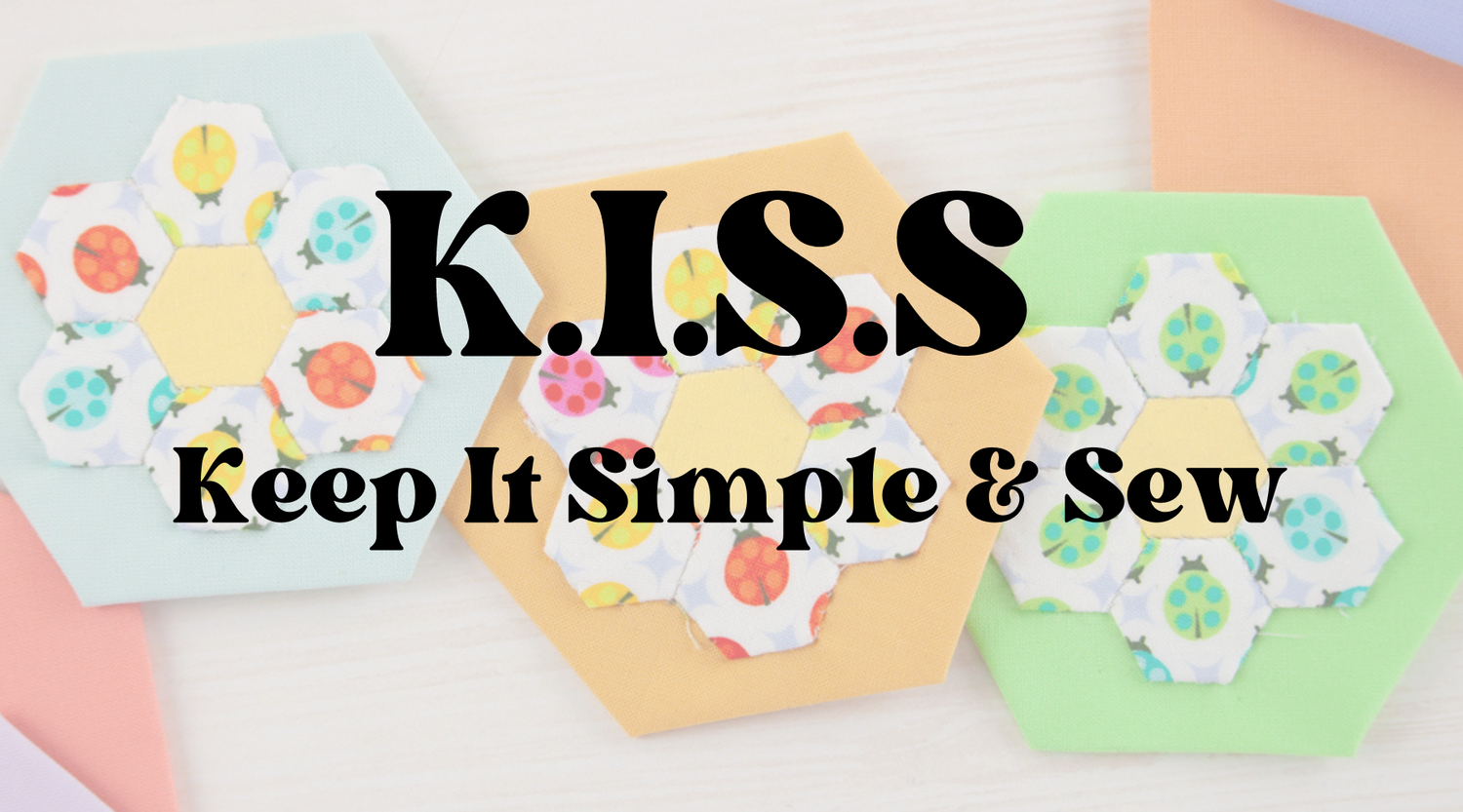 KISS- Keep It Simple & Sew – Paper Pieces