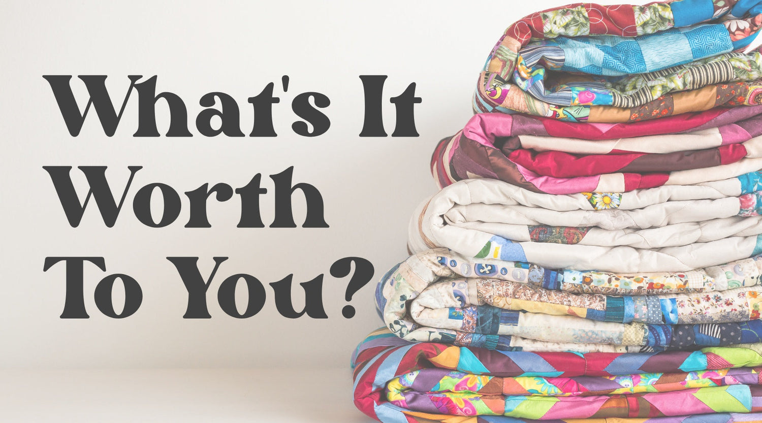 What's It Worth To You? – Paper Pieces