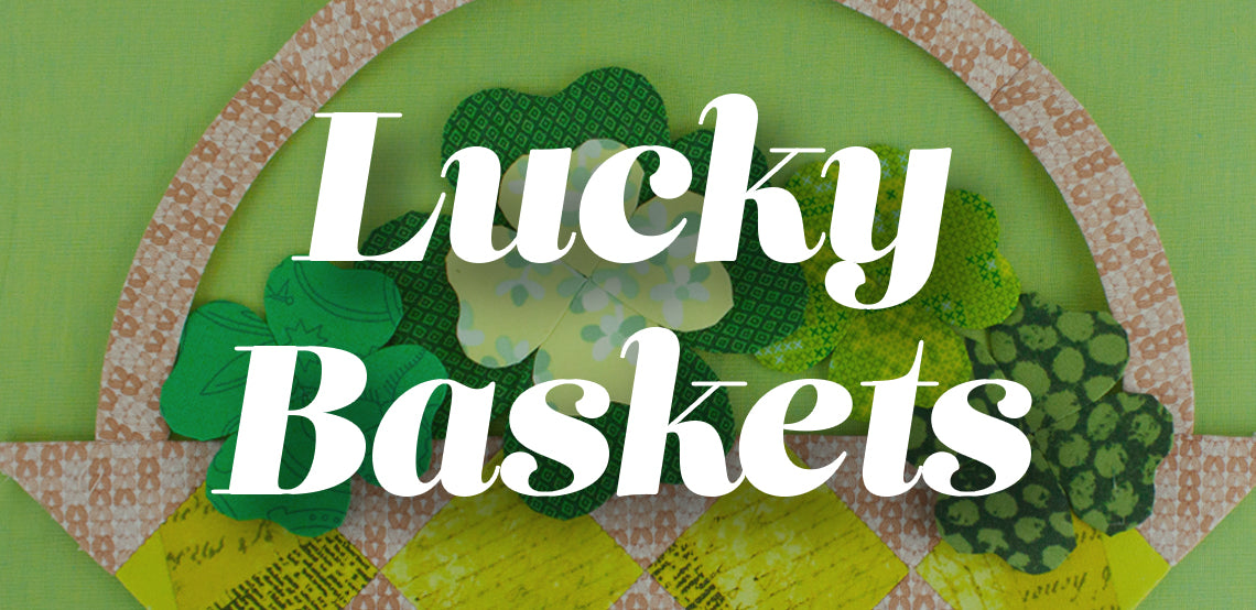 Baskets: Lucky – Paper Pieces